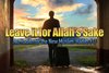 Allah Replaces What You Leave For His Sake, with Something Better — Ilmstitute