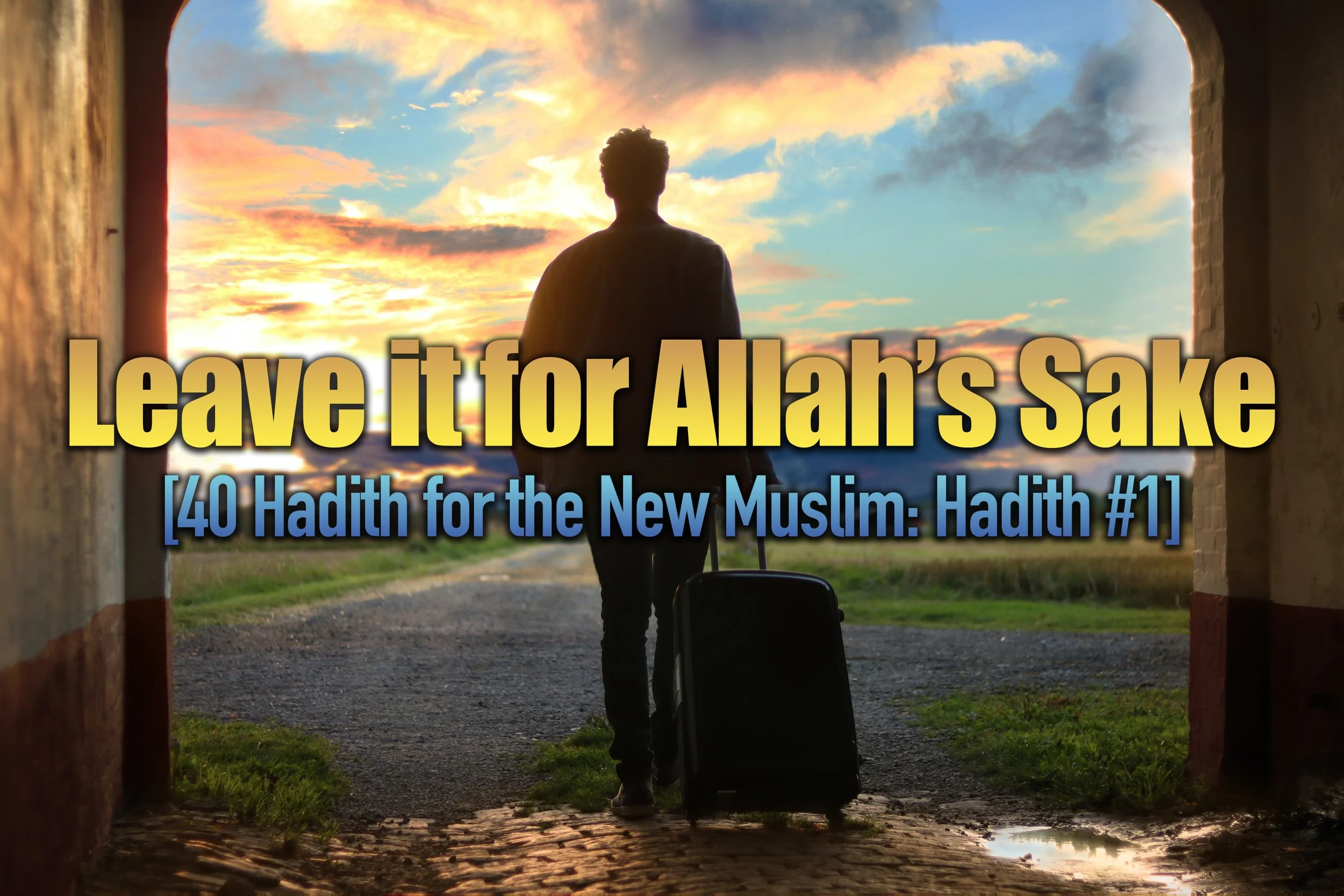 Allah Replaces What You Leave For His Sake, with Something Better — Ilmstitute