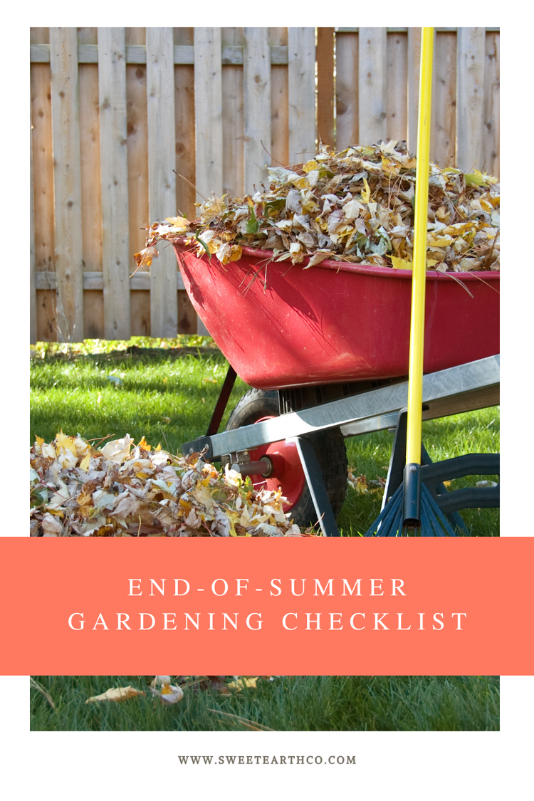 End-of-Summer Gardening Checklist — Sweet Earth Co.
