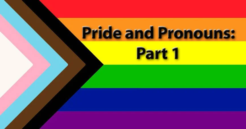 Pride and Pronouns Part 1: Introduction to pronouns and gender identity ...