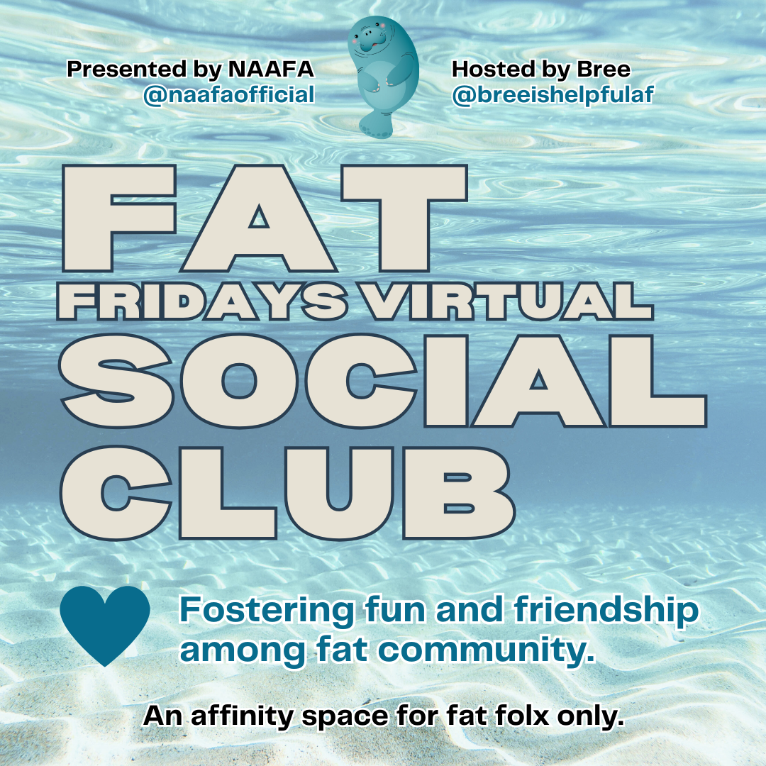 Fat Fridays Virtual Social Club - January 2024 — naafa