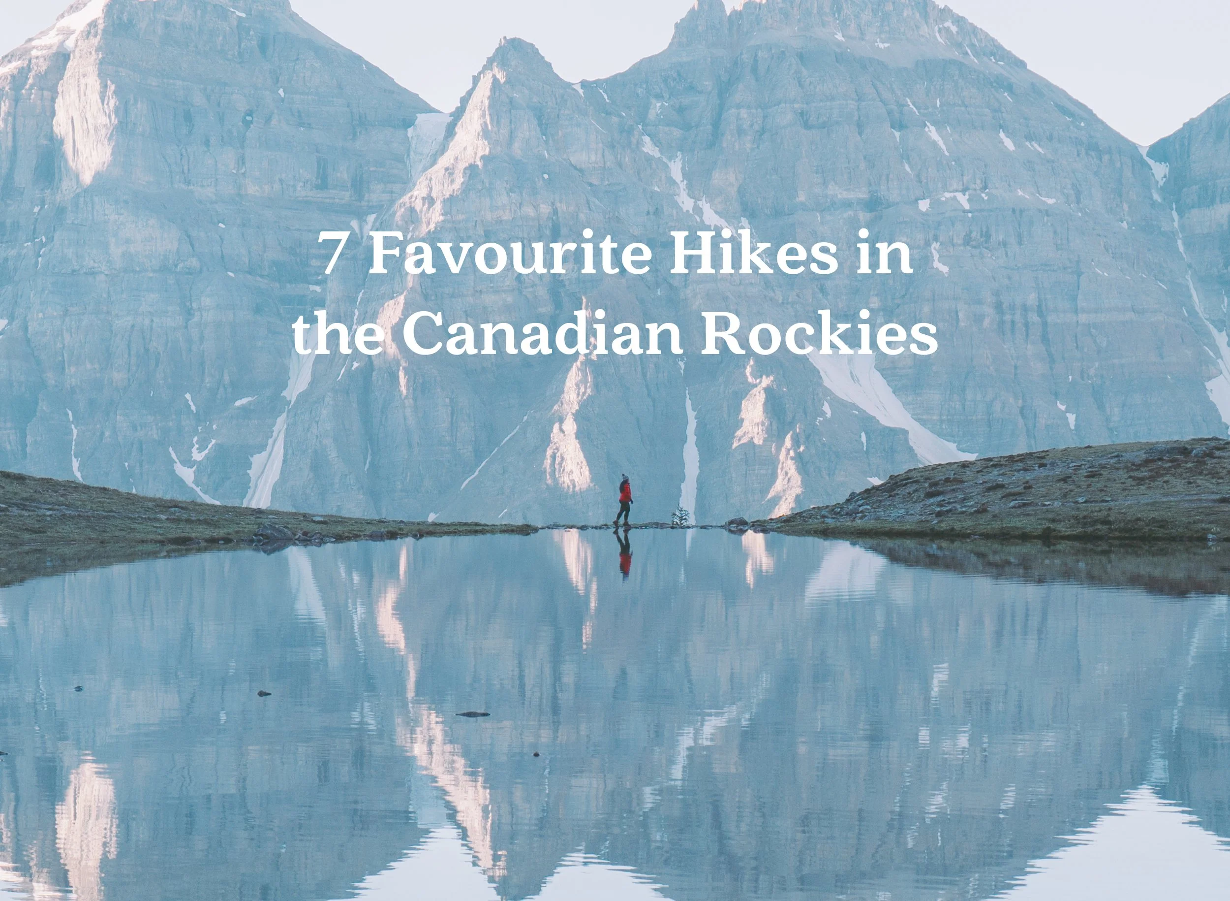 7 Favourite Hikes in the Rockies — Marie Valencia