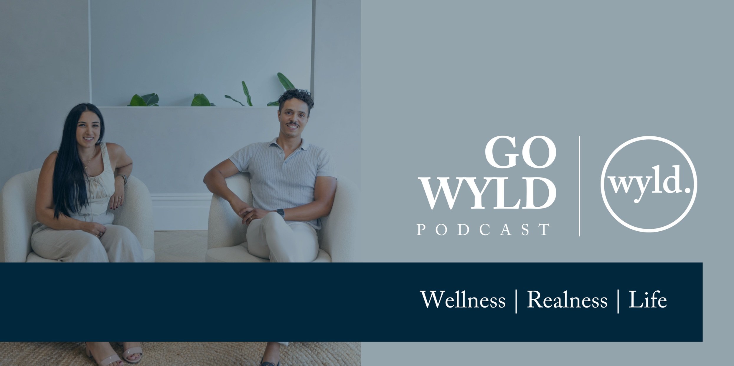 Go WYLD Podcast | From the Founders of WYLD