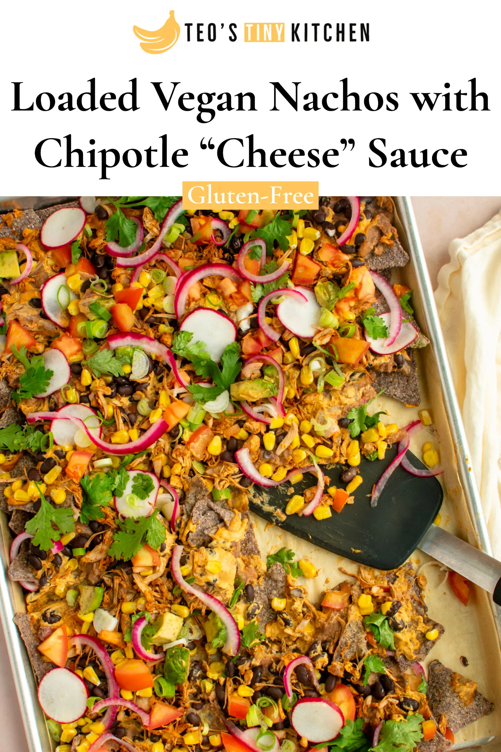 Loaded Vegan Nachos with Chipotle “Cheese” Sauce — Teo's Tiny Kitchen
