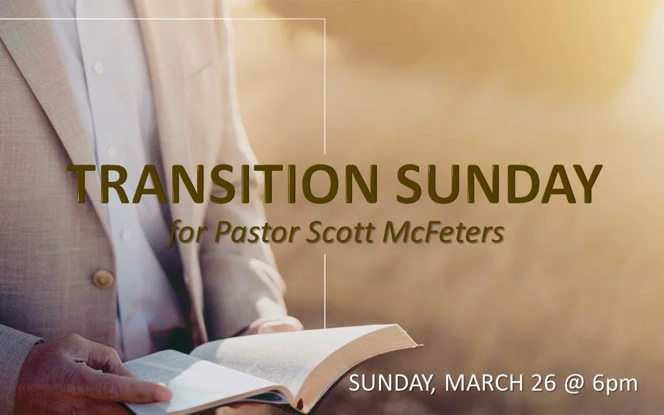 Transition Sunday — Greater Portland Baptist Church - Pastor Scott McFeters