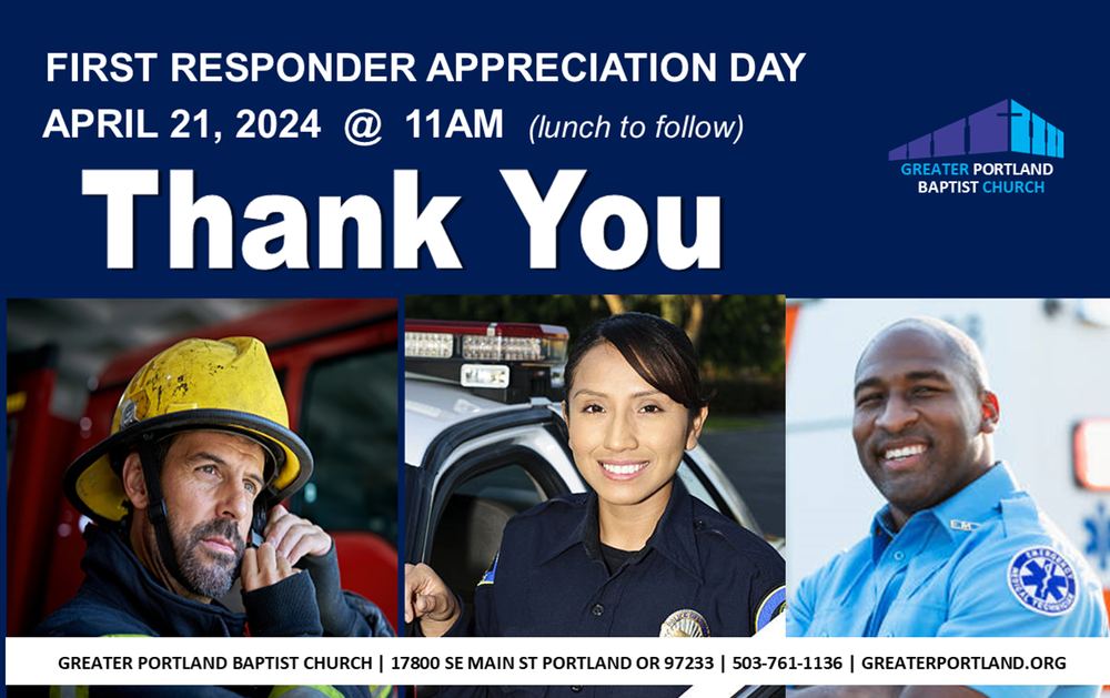 FIRST RESPONDERS Appreciation Day — Greater Portland Baptist Church ...