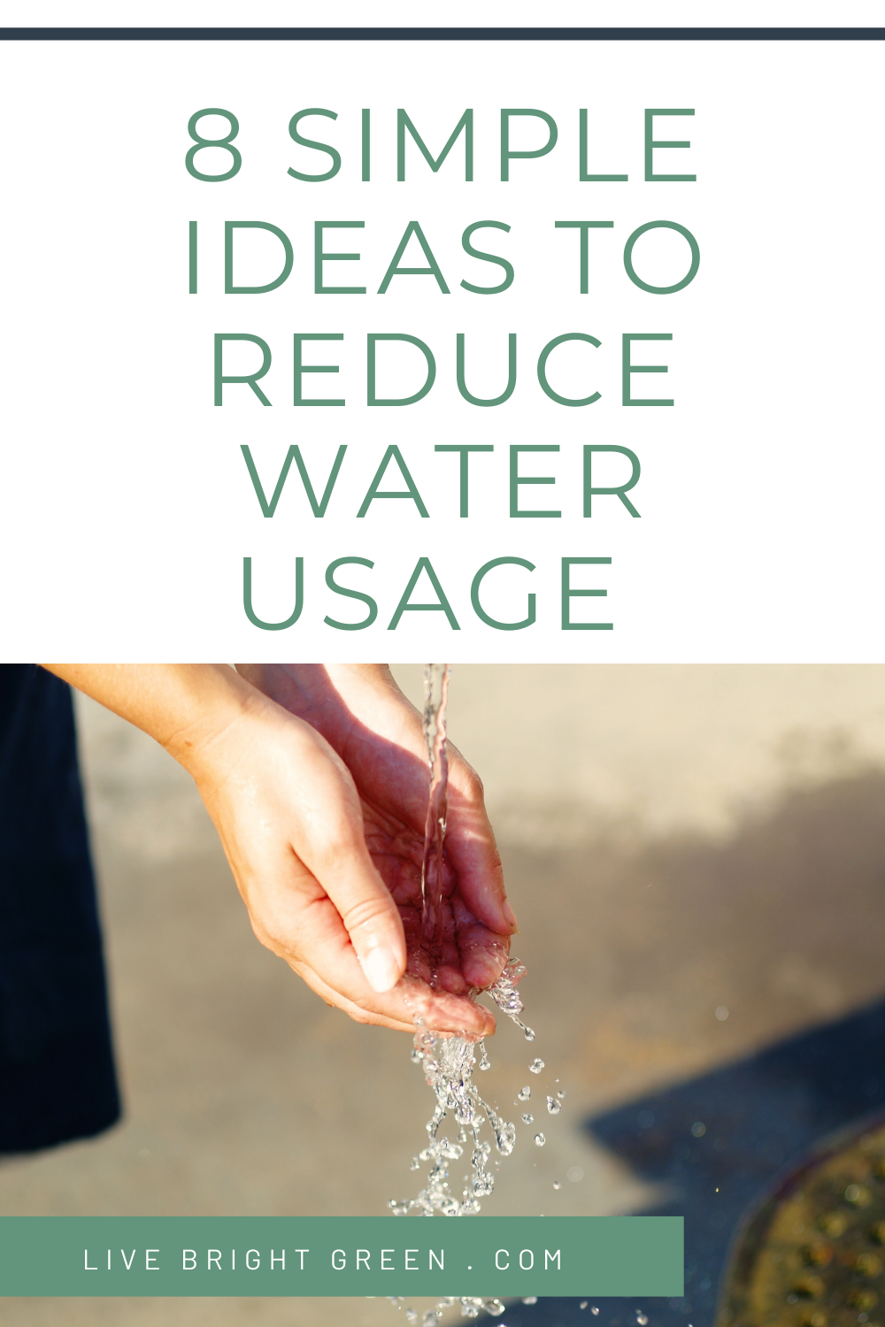 8 simple ideas to reduce water usage today — Live Bright Green