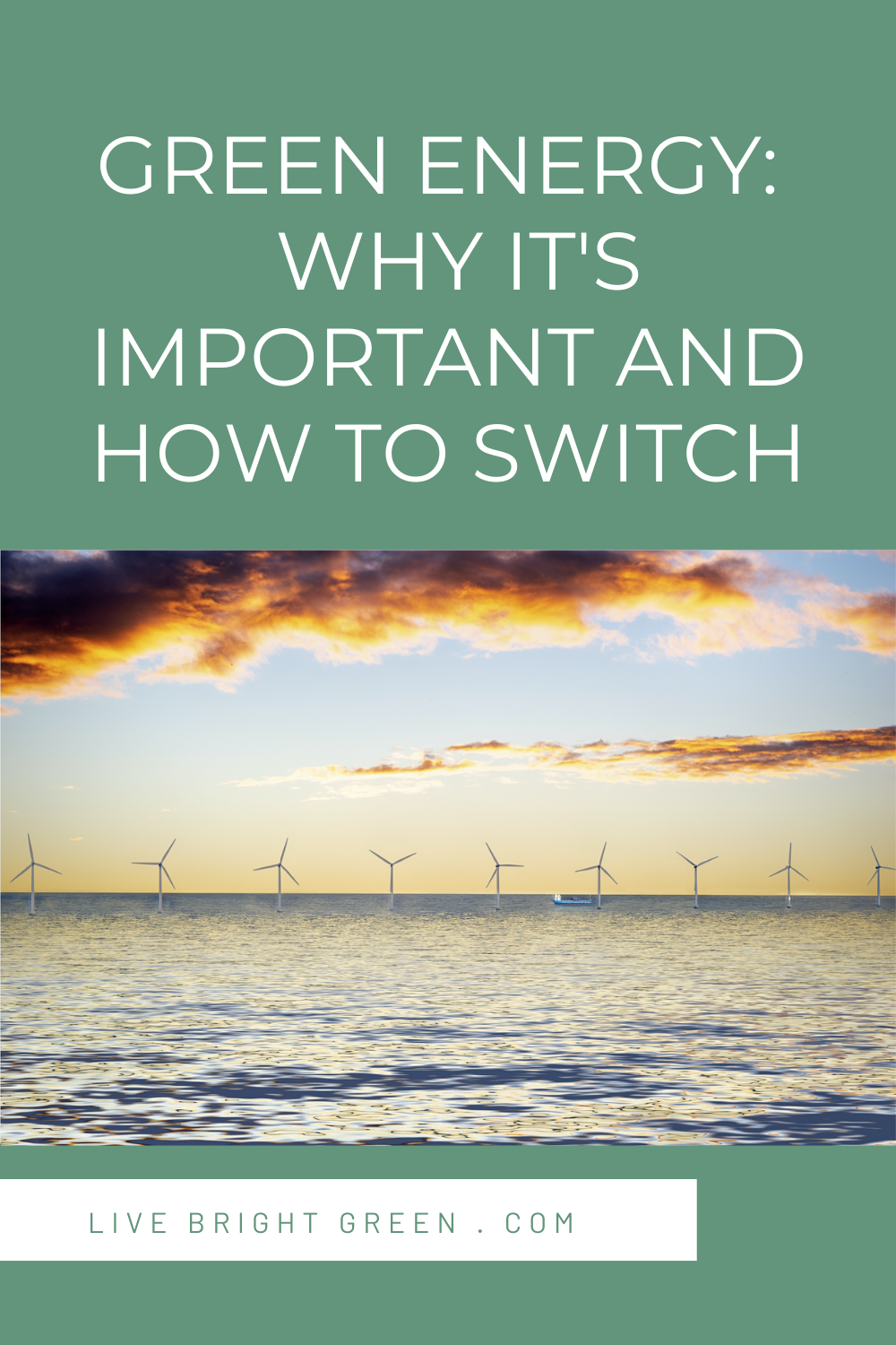 Green energy: why it’s important and how to switch — Live Bright Green