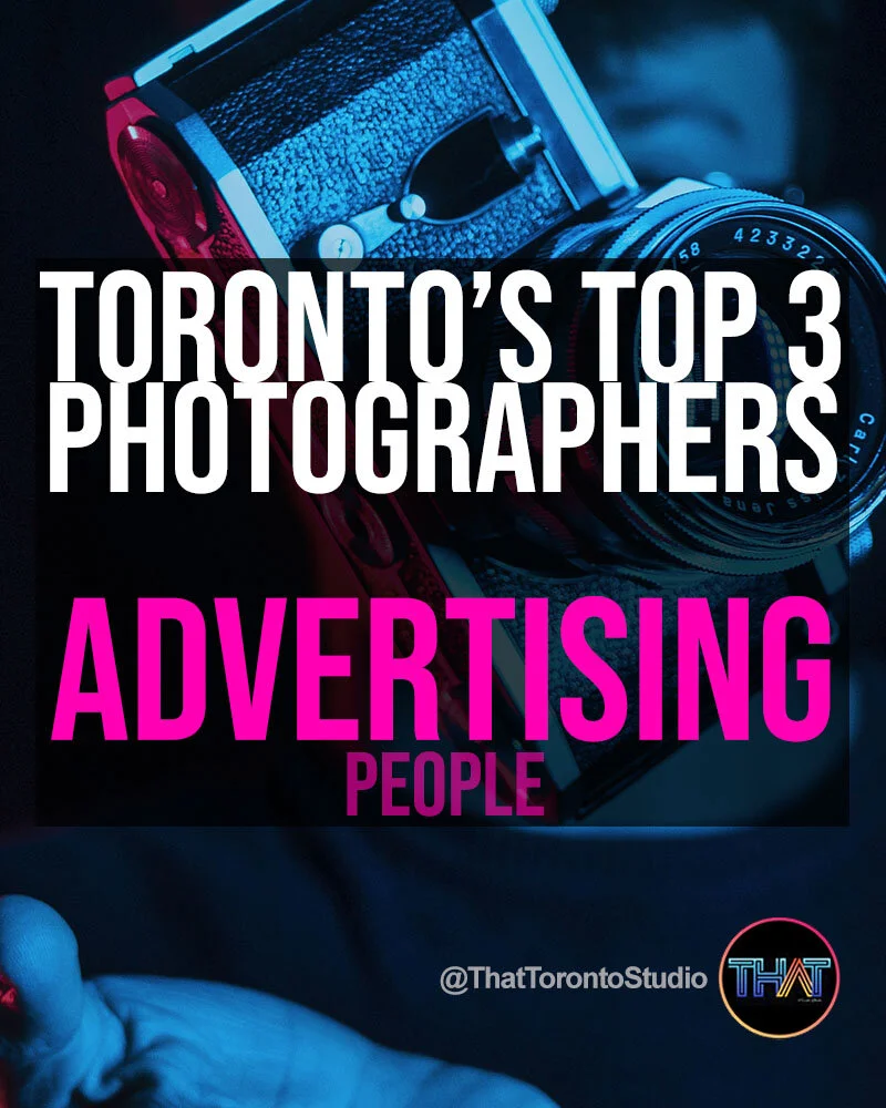 Toronto’s Top 3 Advertising Photographers — That Toronto Studio