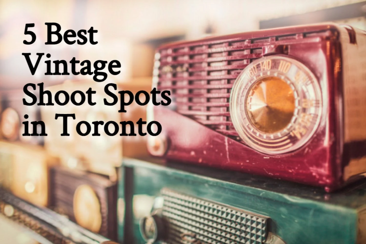 5 Best VINTAGE Shoot Spots in Toronto — That Toronto Studio