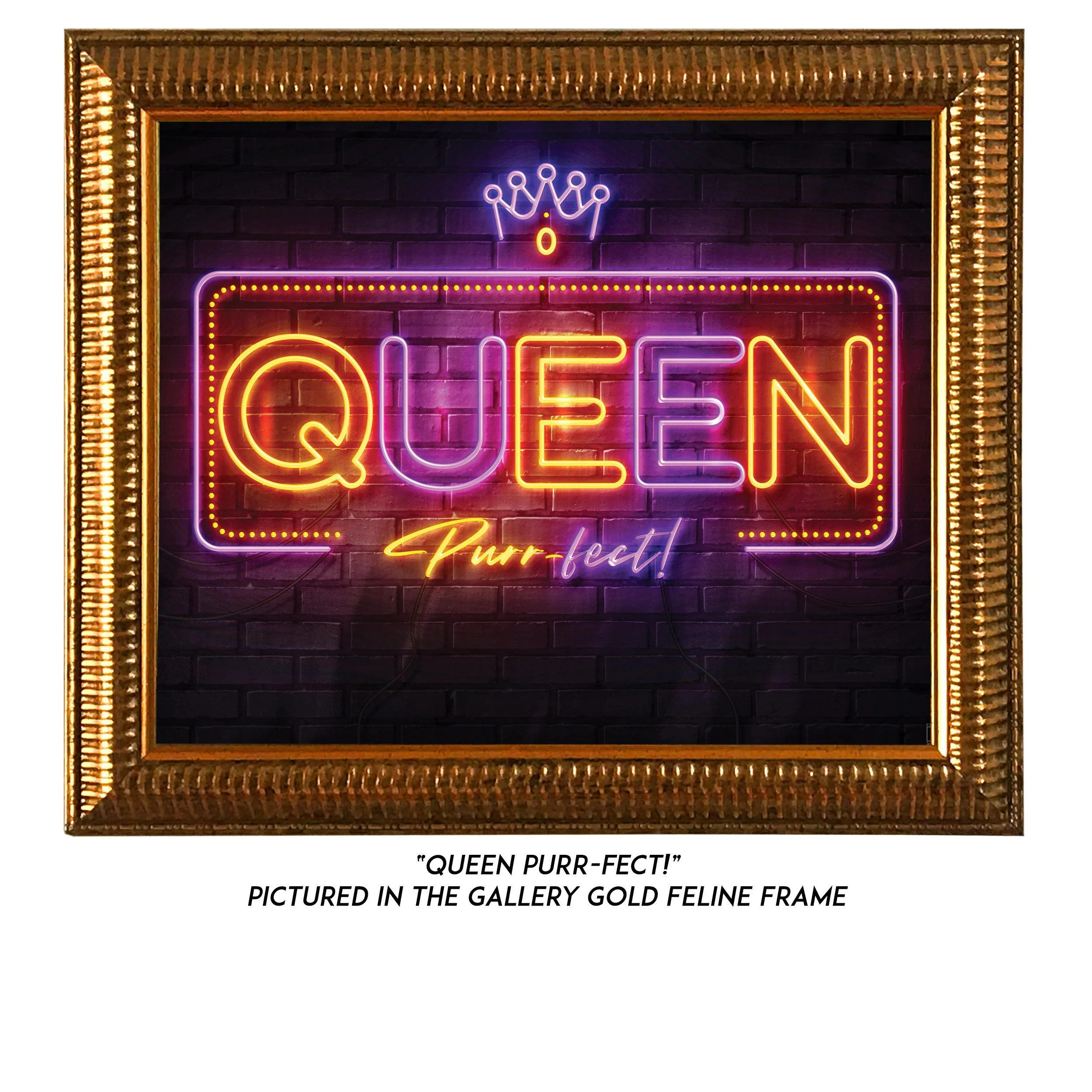 "Queen Purr-fect!" — Frame Your Feline