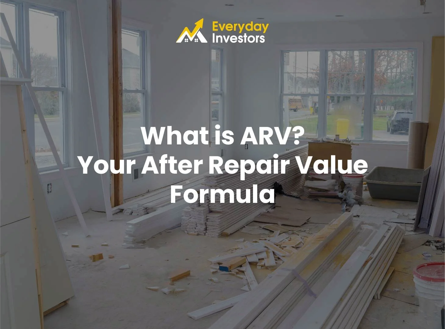 What is ARV? Your After Repair Value Formula — Everyday Investors