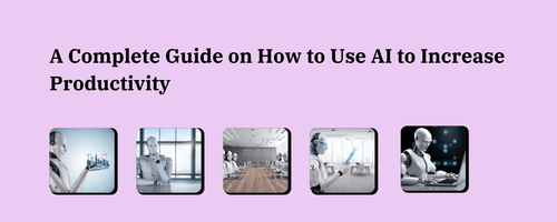 A Complete Guide on How AI Boost Productivity — The Branded Agency