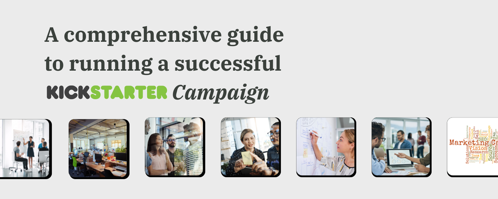Your Ultimate Guide to a Successful Kickstarter Campaign — The Branded ...