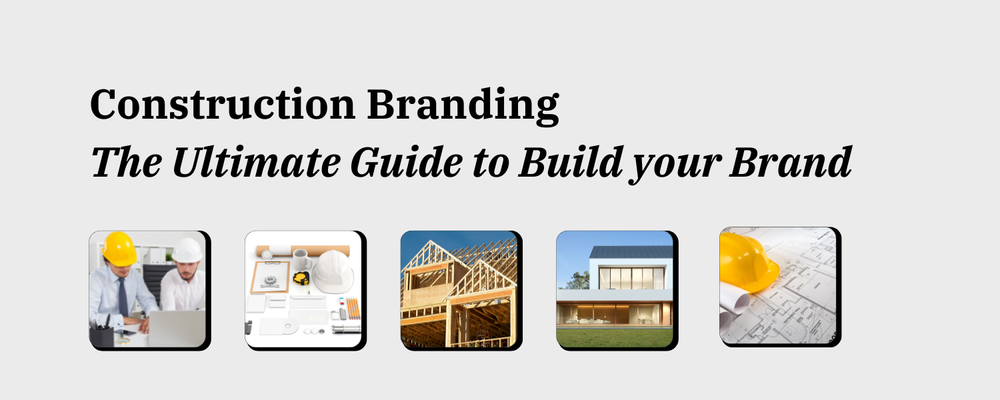 Construction Industry Branding: A Comprehensive Guide to Building a ...