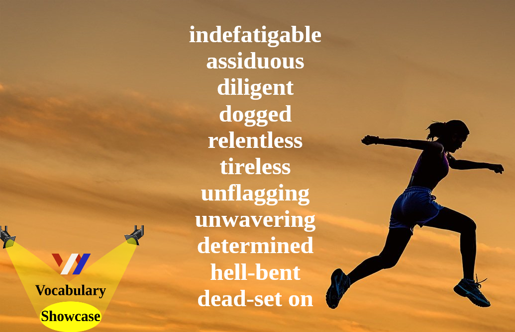 Indefatigable |Vocabulary Showcase| — Wright English