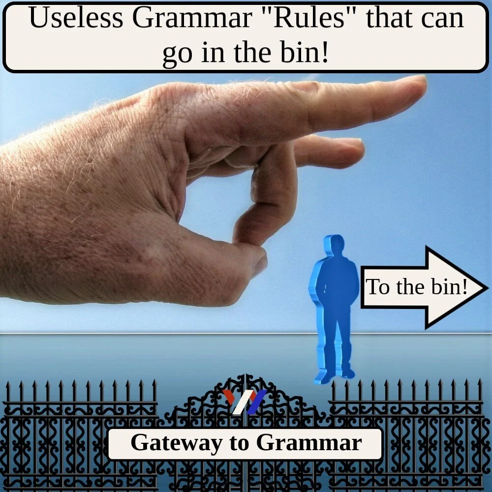 Useless English Grammar "Rules" that can go in the bin! |Gateway to ...