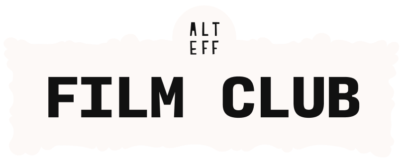 Film Club — ALT EFF