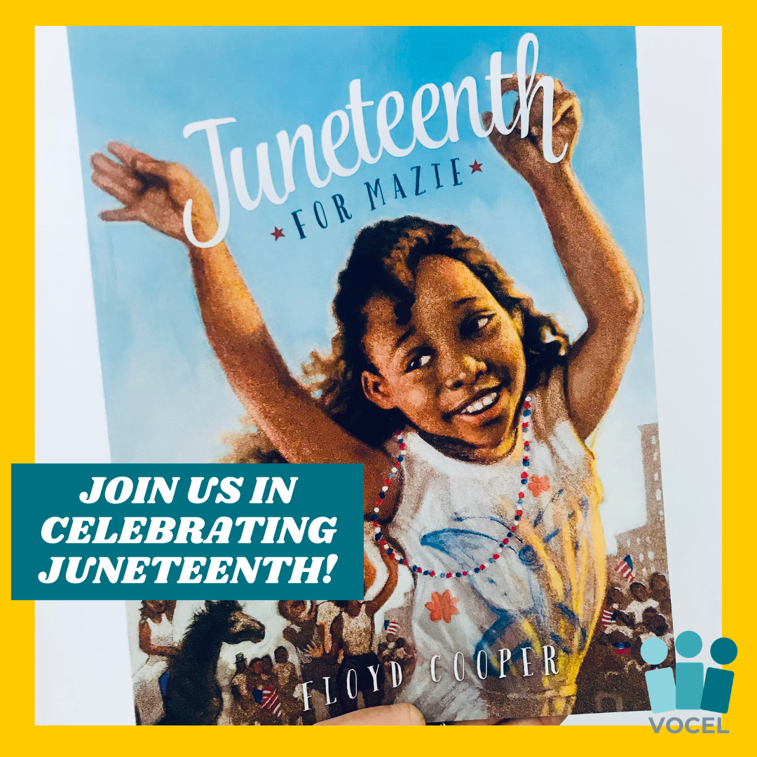 VOCEL Celebrates Juneteenth: — VOCEL