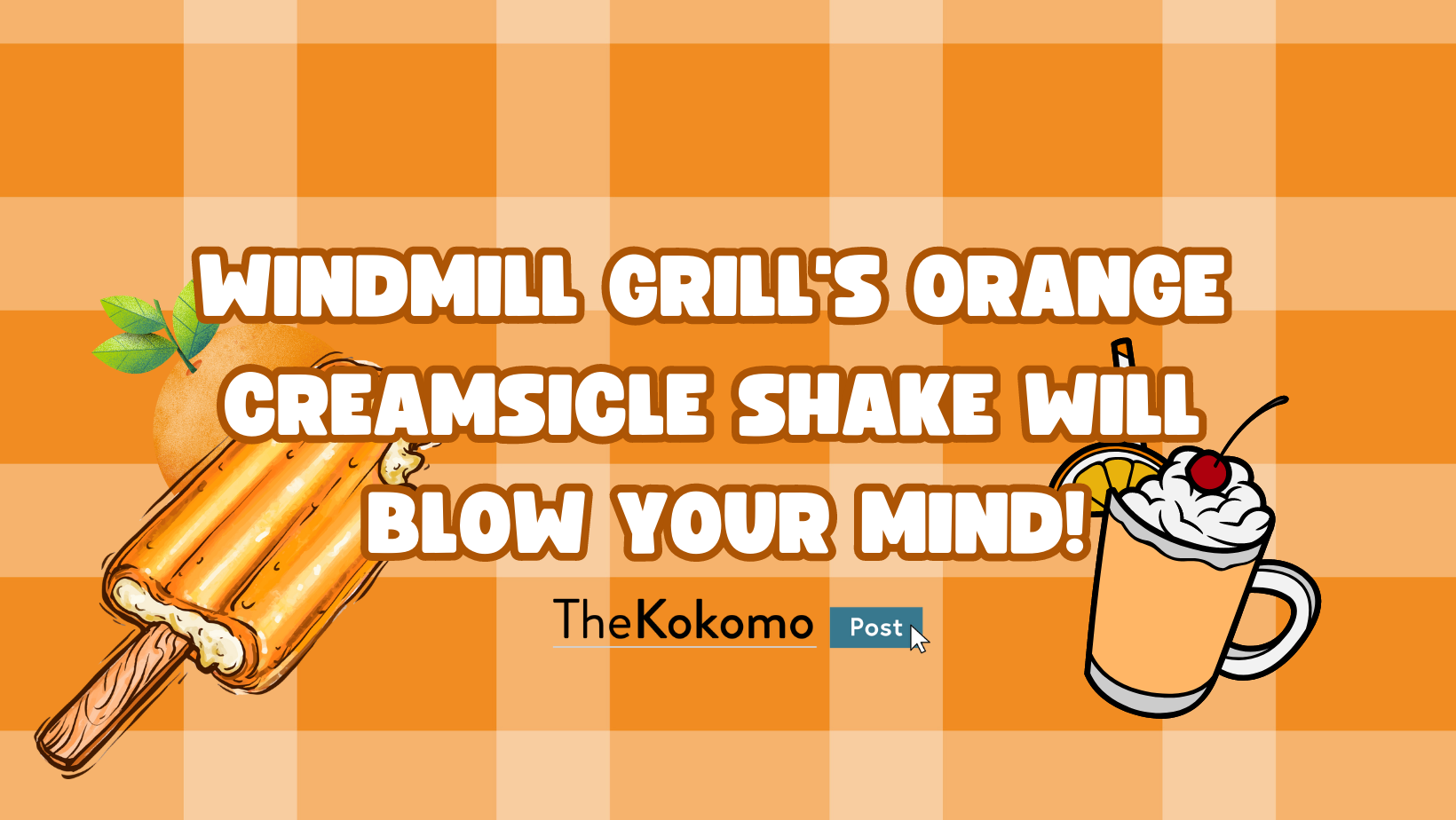 The Orange Creamsicle Shake from Windmill Grill Will Blow Your Mind ...