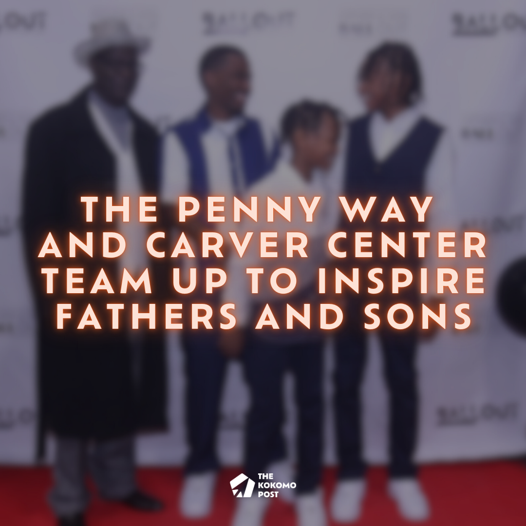 The Penny Way and Carver Center Team Up to Inspire Fathers and Sons ...