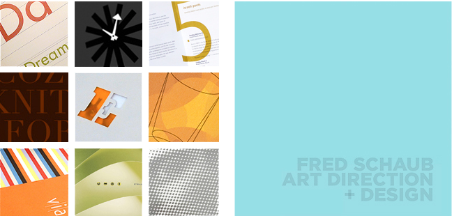 Fred Schaub Art Direction + Design