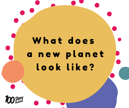 Descriptive Writing: What could a new planet look like? | 100 Story ...