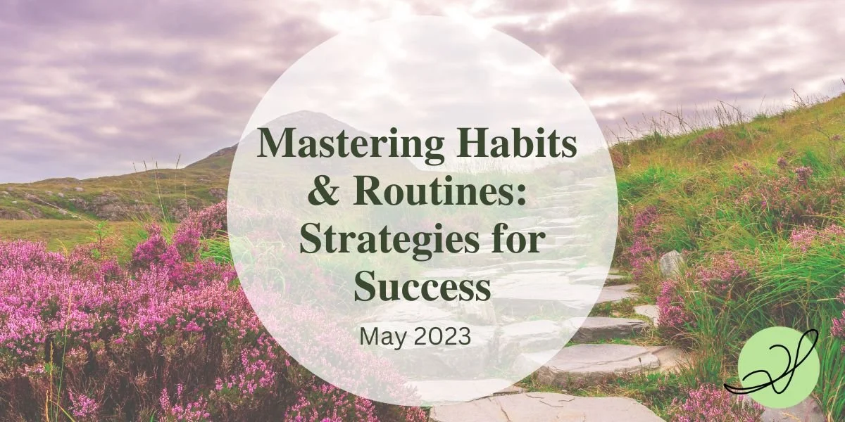 Mastering Habits and Routines: Strategies for Success — Heather Lynne ...