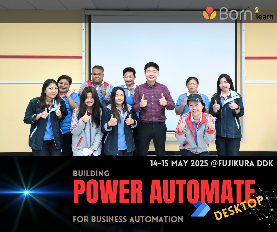 อบรม Power Automate Desktop (14-15 พ.ค. 2568)@FUJIKURA DDK — Born2Learn