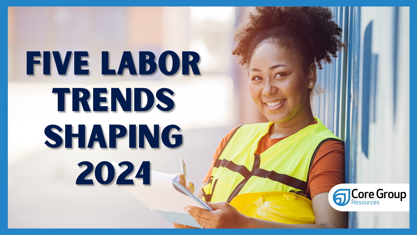 Five Labor Trends Shaping 2024 — Core Group Resources