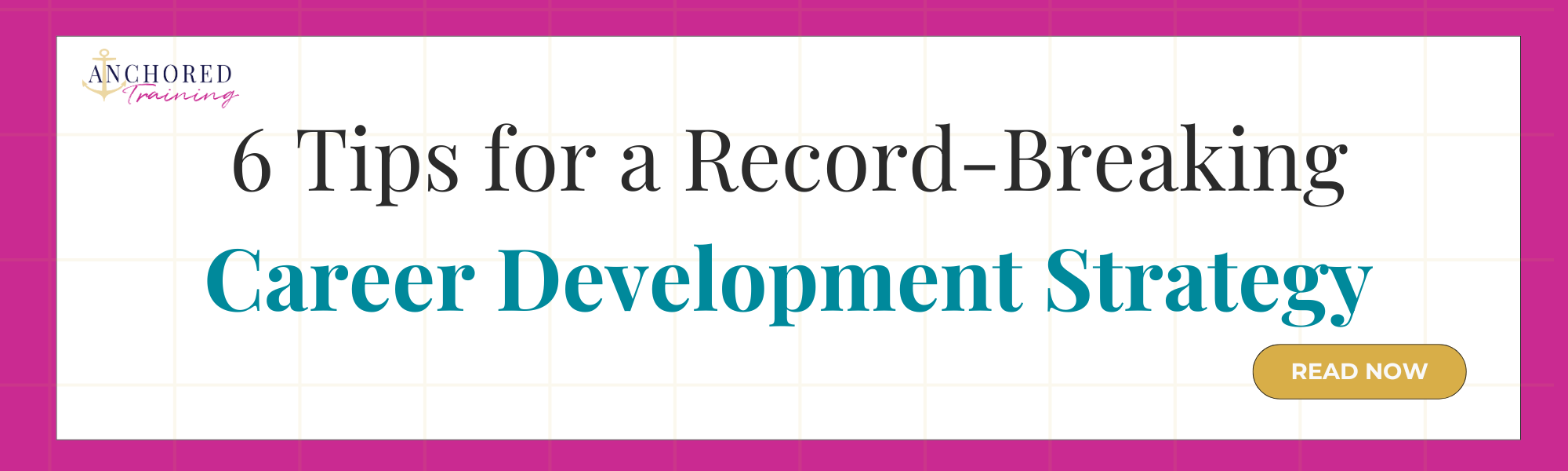 6 Tips for a Record-Breaking Career Development Strategy — Anchored ...