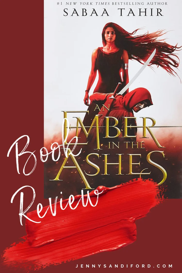 An Ember in the Ashes by Sabaa Tahir | Book Review — Jenny Sandiford