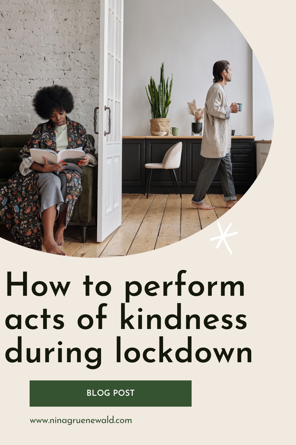 How To Perform Acts Of Kindness During Lockdown — Nina Gruenewald