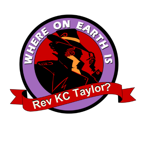 Where on Earth is Rev. KC Taylor? — Rev. KC Taylor