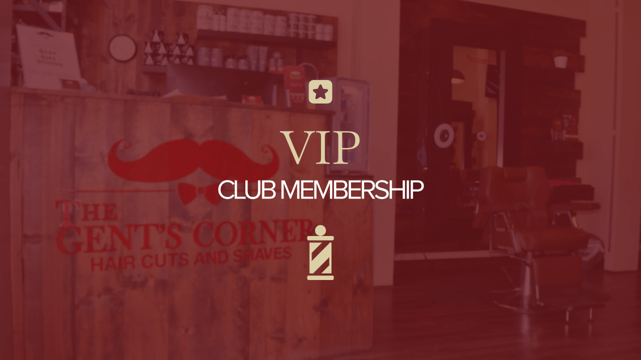 Memberships — The Gents Corner Hair Cuts and Shave