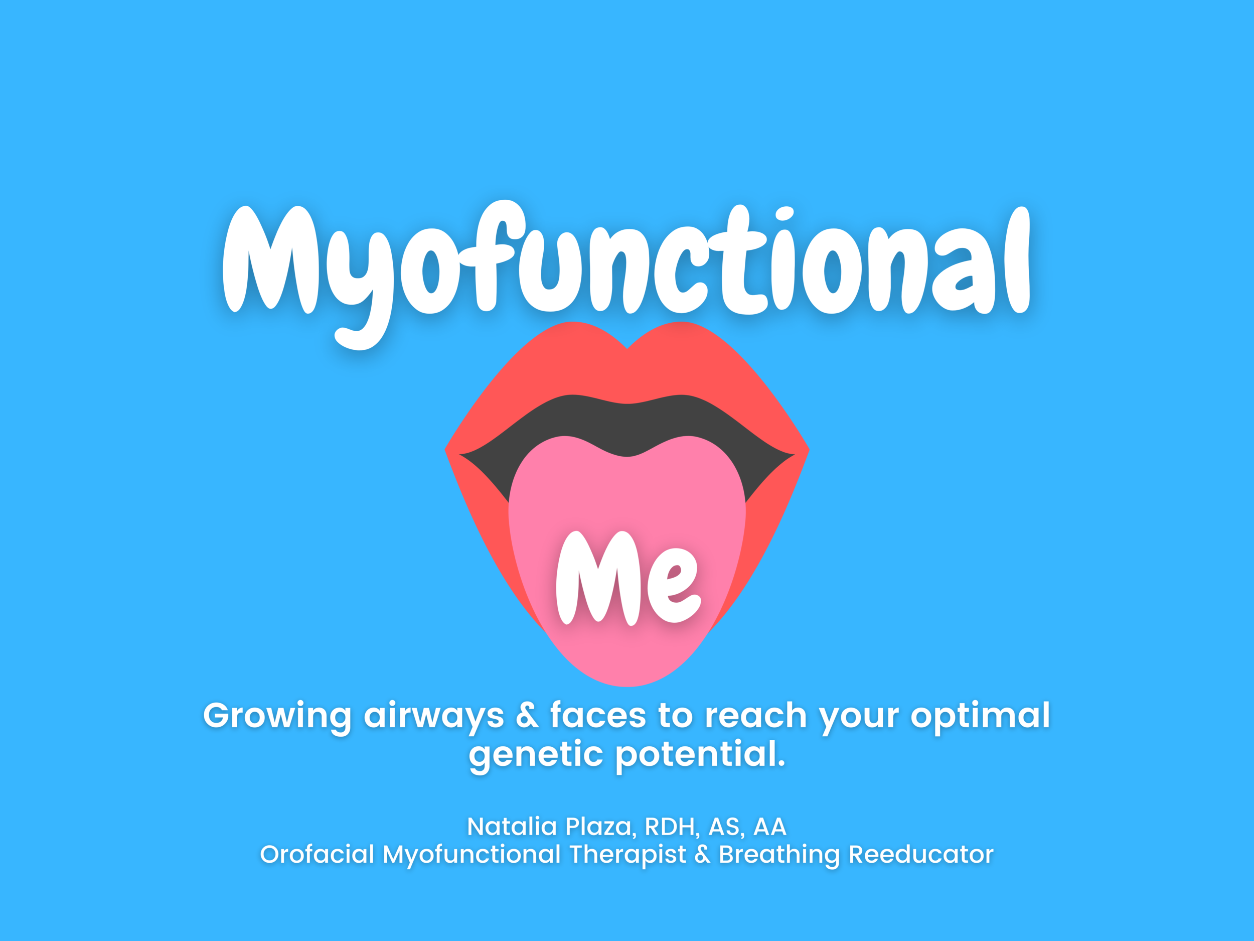 Myofunctional Me - Natalia Plaza, RDH, OMFT