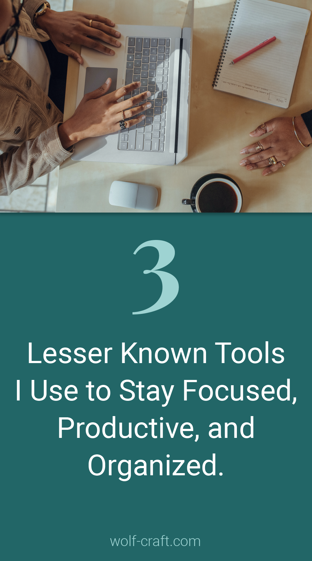 3 Lesser Known Tools to Stay Focused, Productive, and Organized — Wolf ...