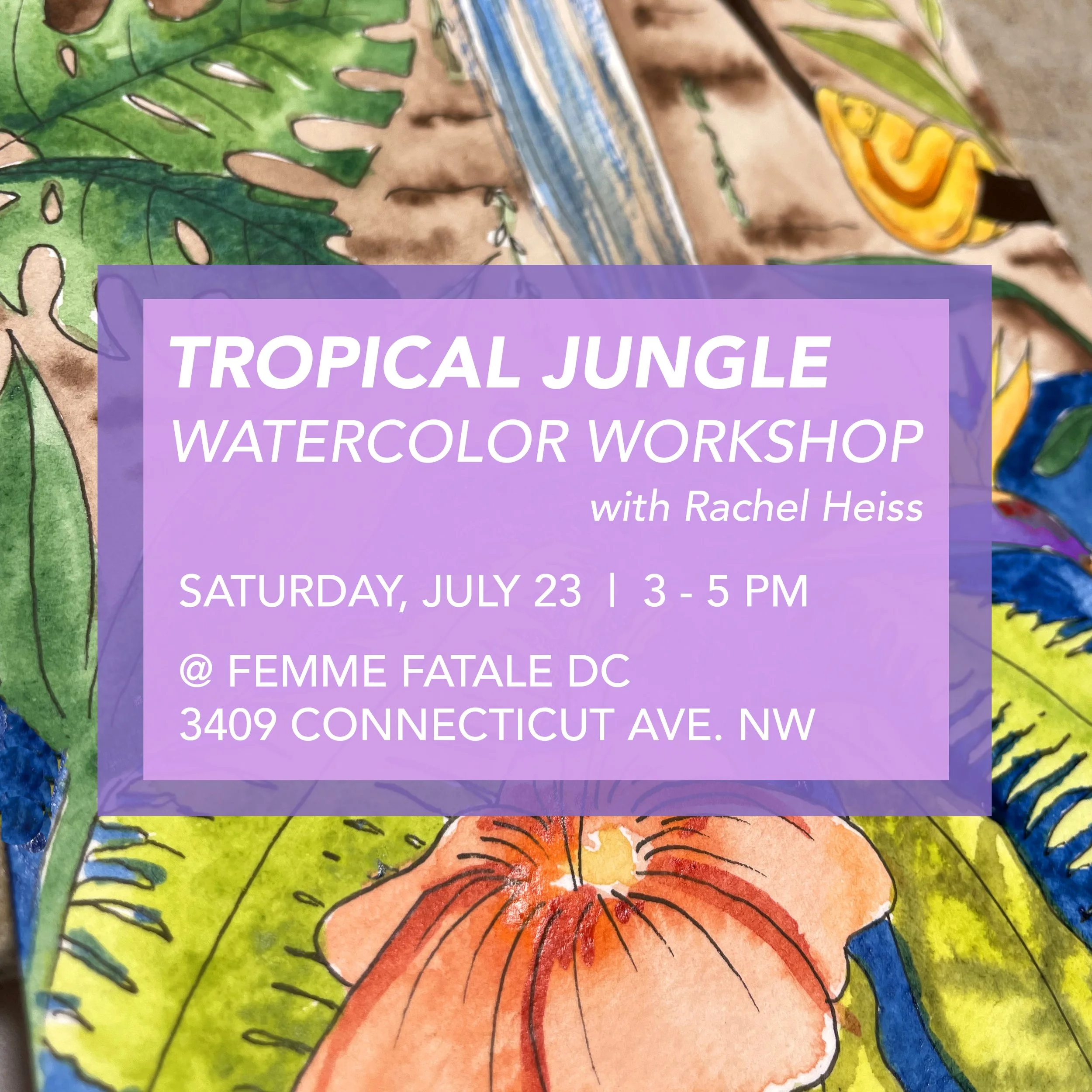 Tropical Jungle Watercolor Workshop — FEMME FATALE DC