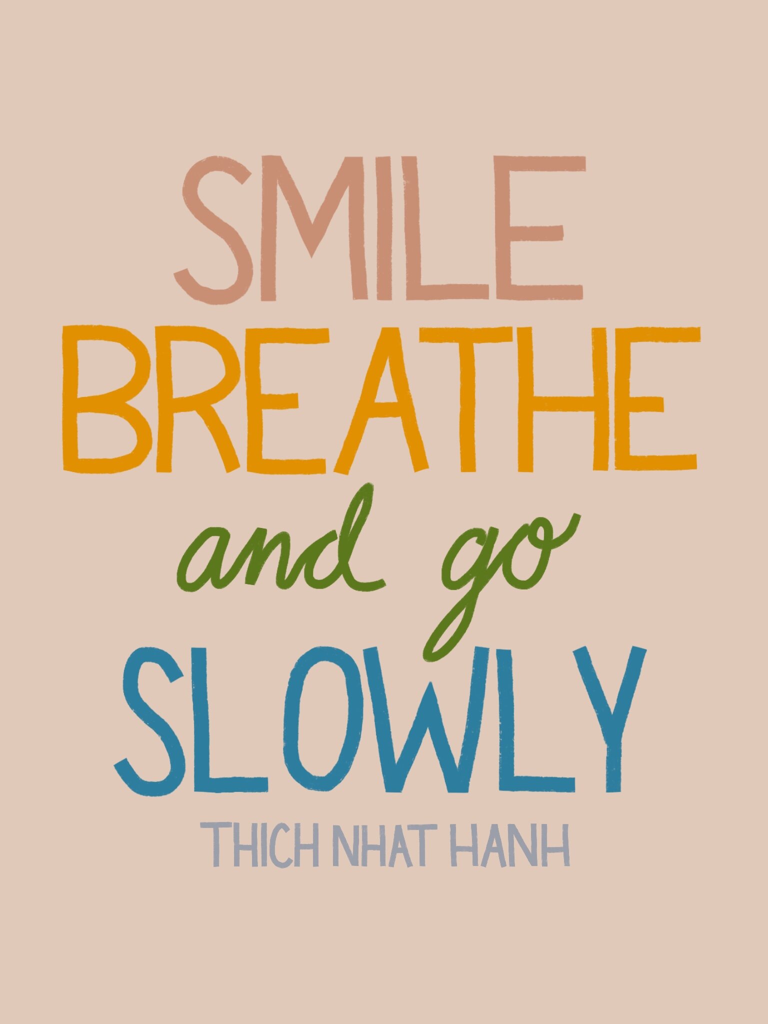 Smile, Breathe and Go Slowly — Cathryn Worrell Art & Illustration