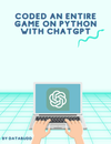 Coded An Entire Game on Python with ChatGPT — Data Budd