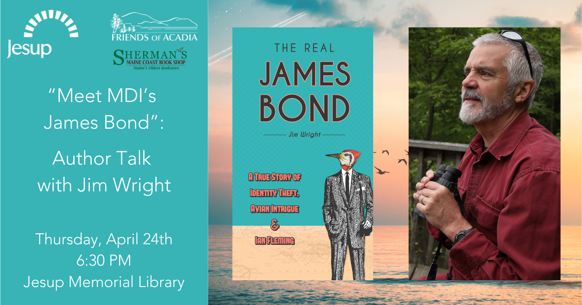 Meet MDI's James Bond: Author Talk with Jim Wright — Jesup Memorial Library