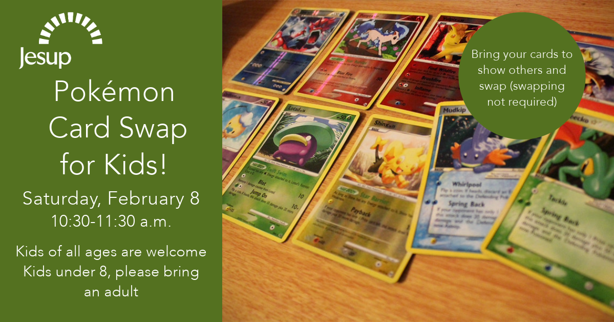 Pokémon Card Swap for Kids! — Jesup Memorial Library