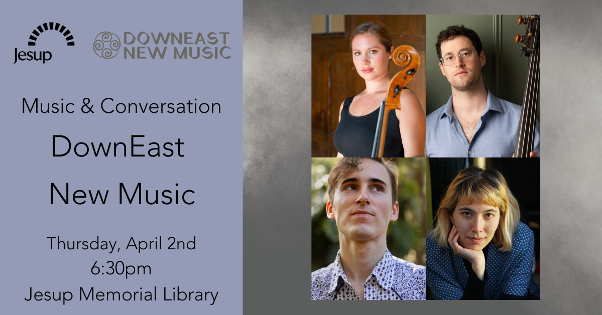 Music & Conversation with DownEast New Music — Jesup Memorial Library