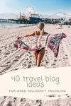 40 Clever Topics for Your Travel Blog / Instagram When You Aren't ...