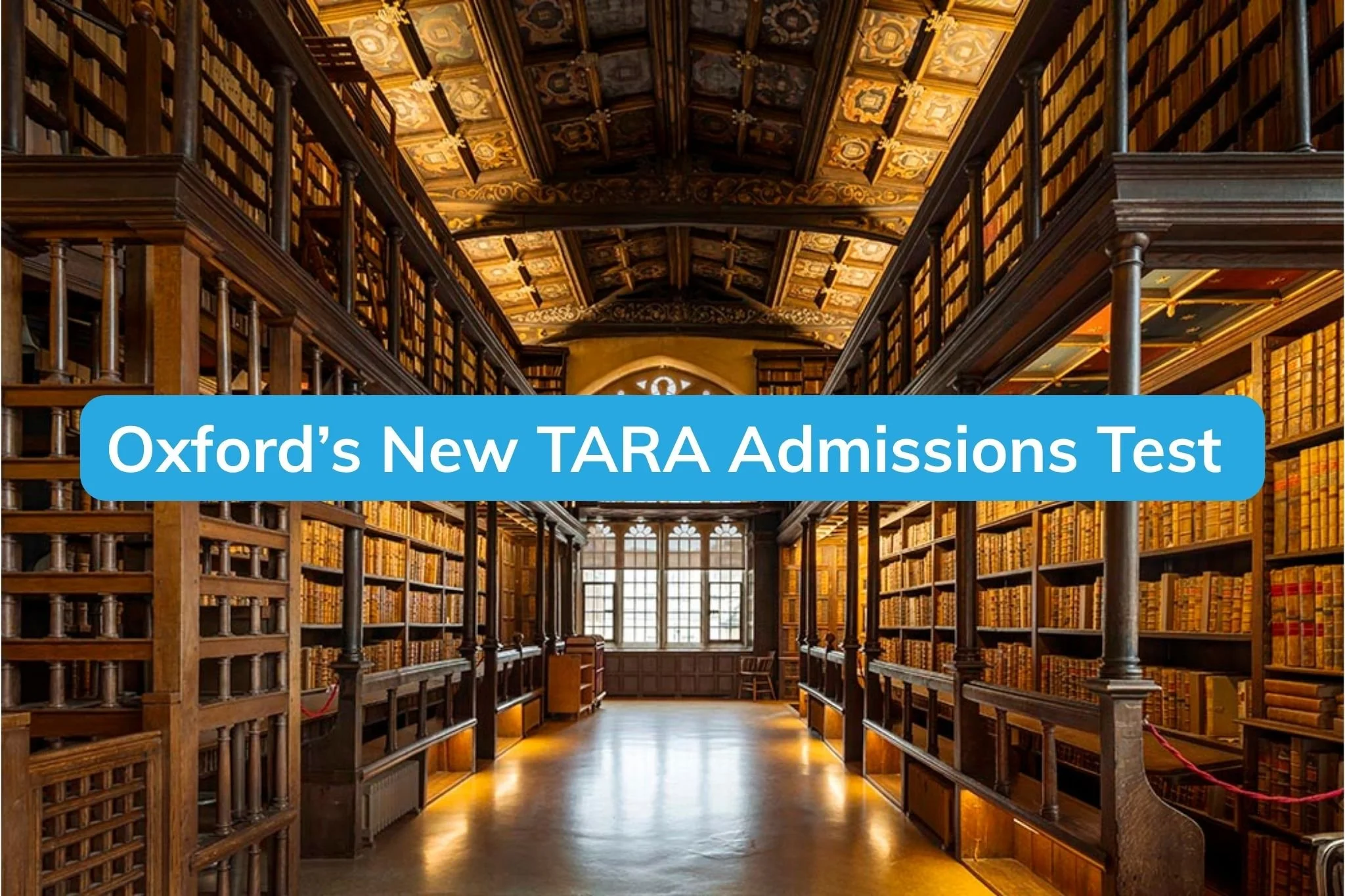 Oxford admissions testing shift: TARA Test for 2027 Entry — U2 Tuition