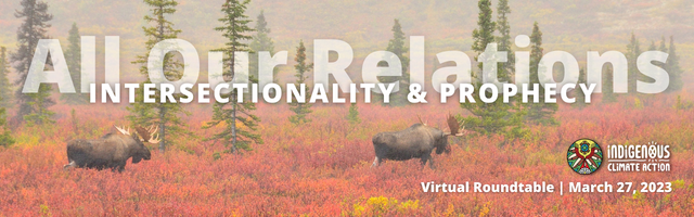 All Our Relations | Intersectionality and Prophecy — Indigenous Climate Action