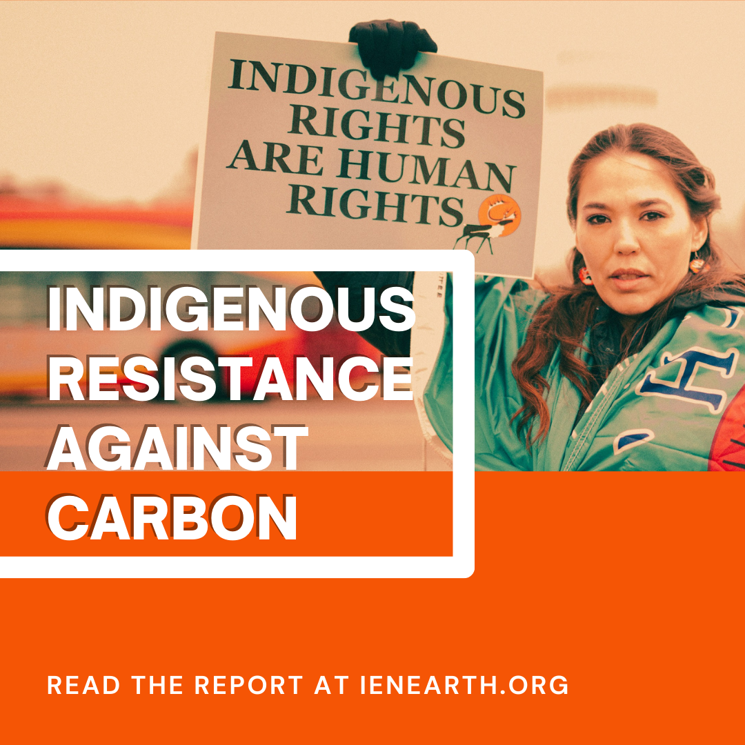 New Report: Indigenous Resistance Against Carbon — Indigenous Climate ...