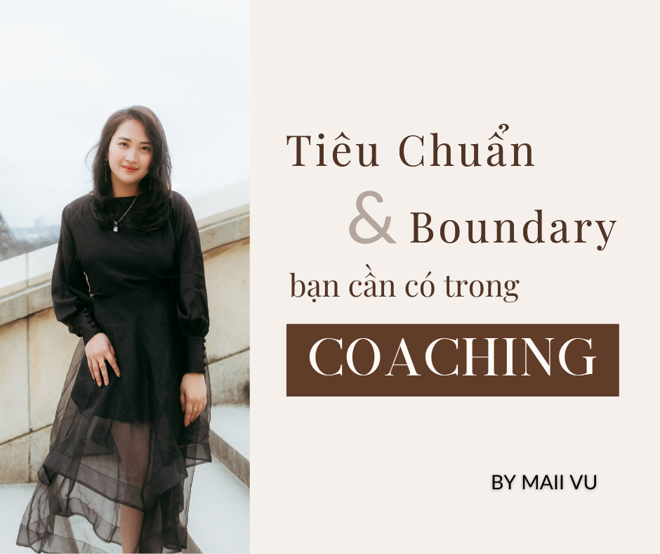 Tiêu Chuẩn & Boundary Bạn Cần Có Trong Coaching — Maii Vu Coaching