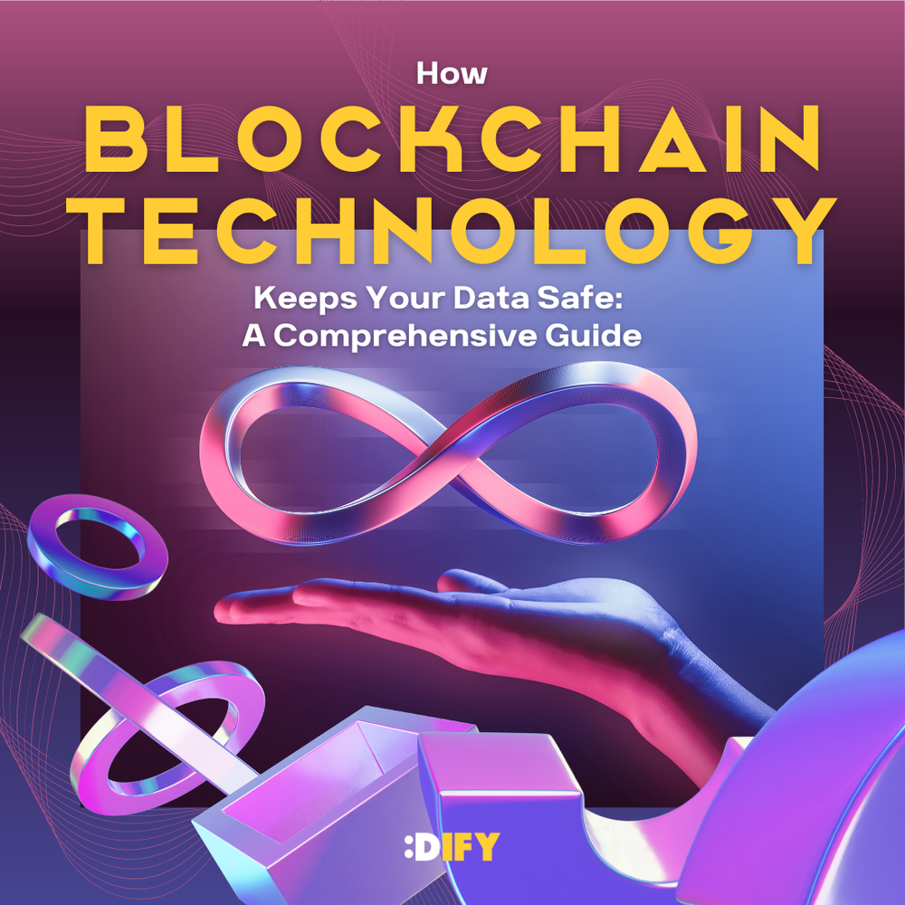 How Blockchain Technology Keeps Your Data Safe: A Comprehensive Guide ...