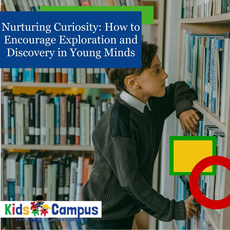 Encouraging Curiosity in Early Childhood | Kids Campus